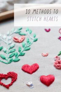 How to embroider hearts - 10 methods